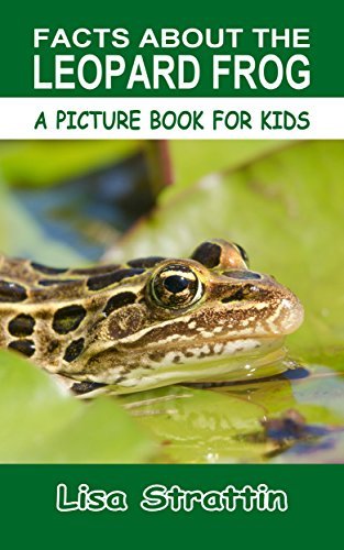 Facts About The Leopard Frog by Lisa Strattin | Goodreads