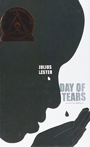 Day of Tears: A Novel in Dialogue by Julius Lester | Goodreads