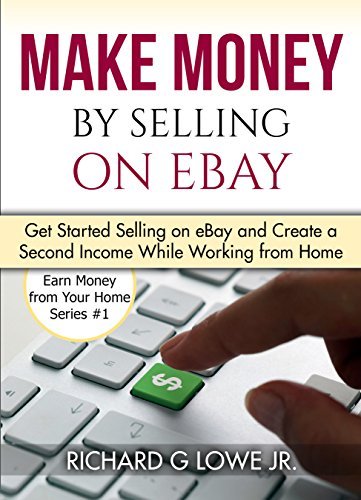 How to Sell on eBay: Get Started Making Money on eBay and Create a ...