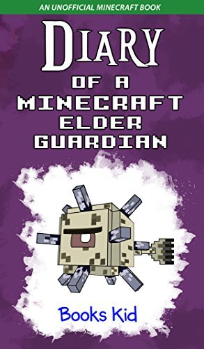 Diary of a Minecraft Elder Guardian (An Unofficial Minecraft Book) by ...