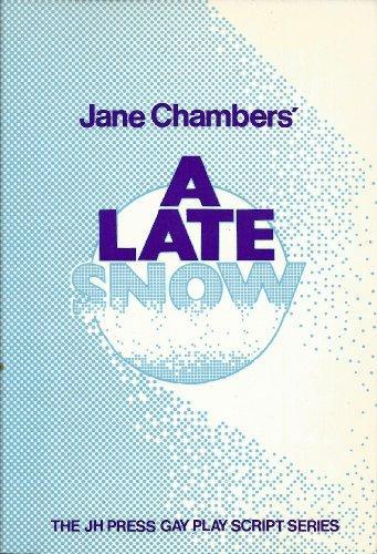 A Late Snow: A Play in Two Acts by Jane Chambers | Goodreads