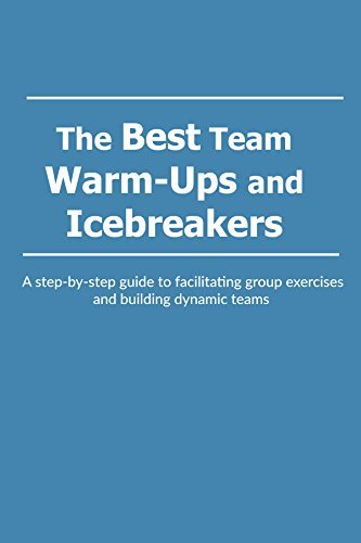 The Best Team Warm-Ups and Icebreakers: A step-by-step guide to ...