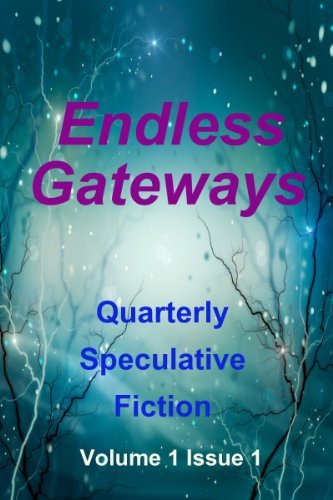 Endless Gateways: Volume 1 Issue 1 by Claudia Blood | Goodreads