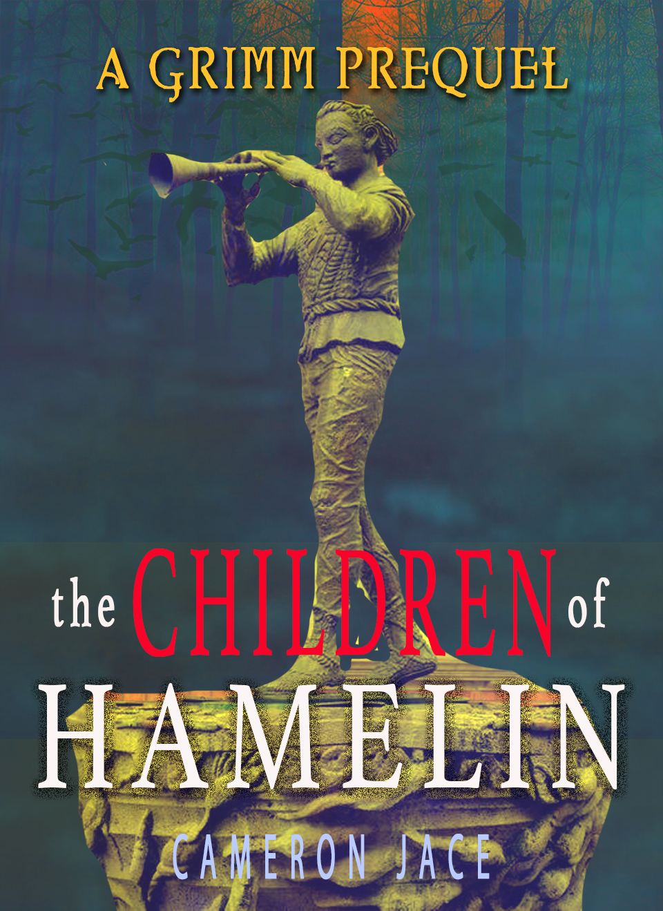 Children Of Hamlin (The Grimm Diaries Prequels, #11) by Cameron Jace ...