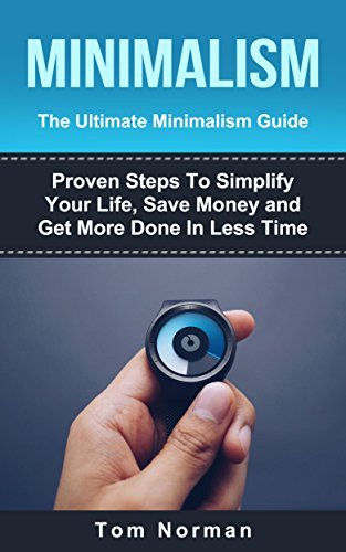 MINIMALISM: The Ultimate Minimalism Guide: Proven Steps To Simplify ...
