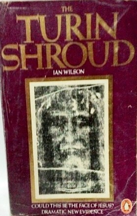 The Turin Shroud by Ian Wilson | Goodreads