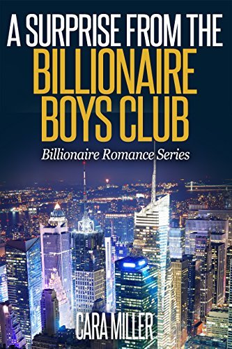 A Surprise from the Billionaire Boys Club by Cara Miller | Goodreads