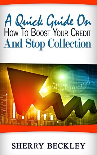 A Quick Guide On How To Boost Your Credit And Stop Collection by Sherry ...