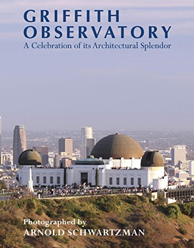 Griffith Observatory: A Celebration of Its Architectural Splendor by ...