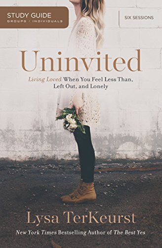 Uninvited Bible Study Guide: Living Loved When You Feel Less Than, Left ...