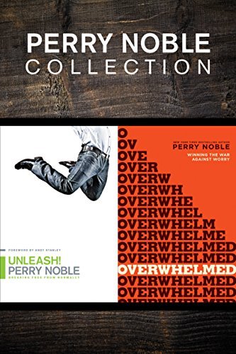 The Perry Noble Collection: Unleash! / Overwhelmed by Perry Noble ...