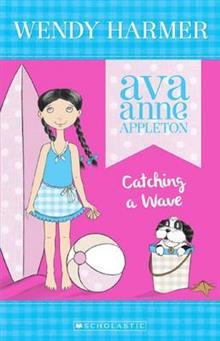 Catching a Wave (Ava Anne Appleton, #3) by Wendy Harmer | Goodreads