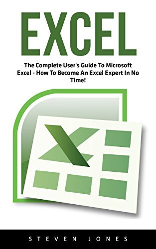 Excel: The Complete User’s Guide To Microsoft Excel; How To Become An ...