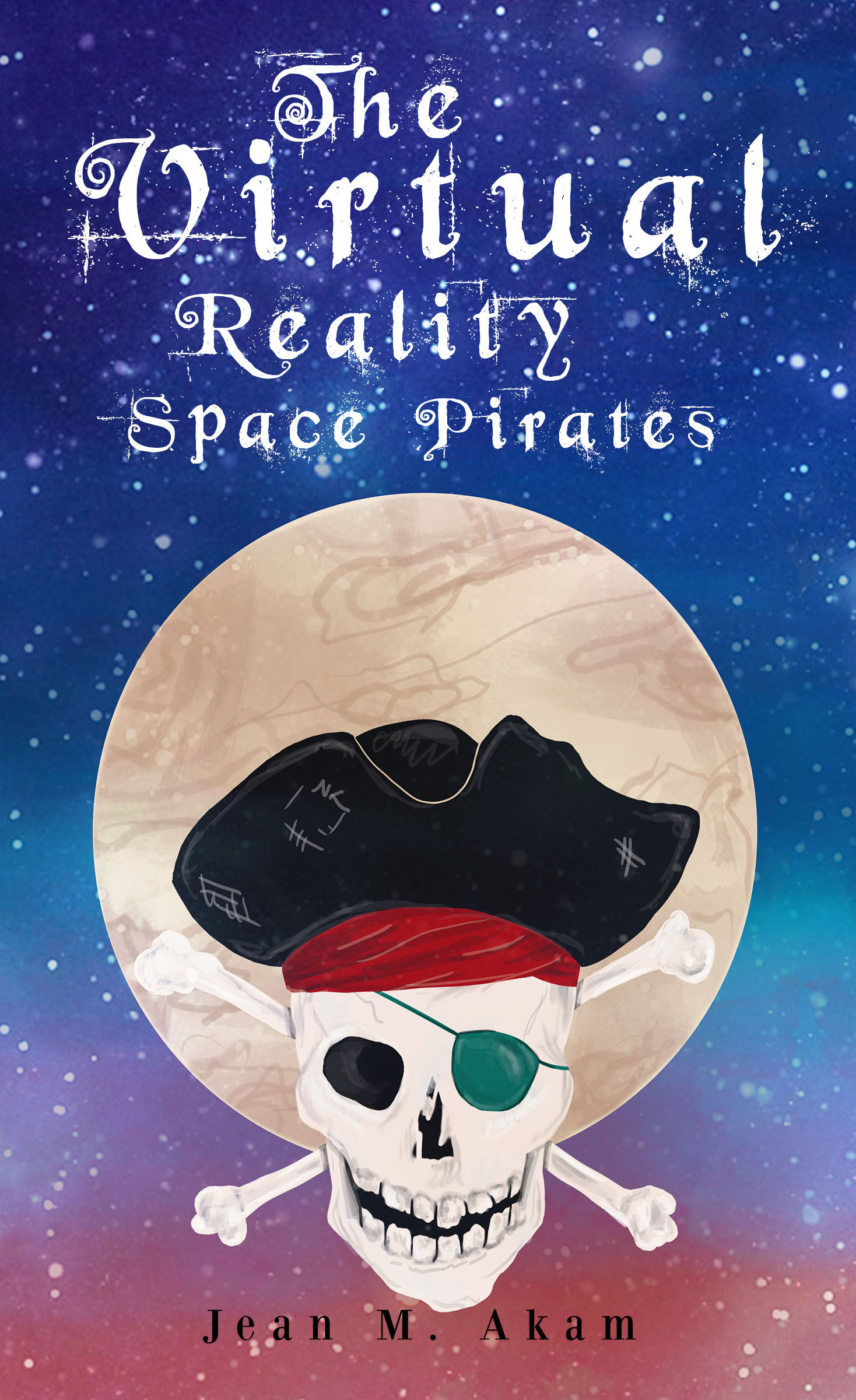 The Virtual Reality Space Pirates by Jean M. Akam | Goodreads