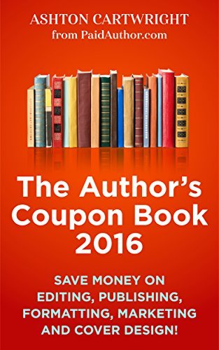 The Author's Coupon Book: Save Money on Editing, Publishing, Formatting ...