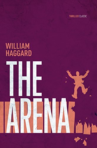 The Arena: A classic espionage thriller by William Haggard | Goodreads