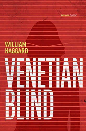 Venetian Blind: A classic espionage thriller series by William Haggard ...