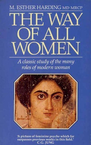 The Way of All Women: a Classic Study of the Many Roles of Modern Woman ...