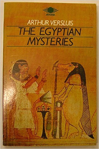 The Egyptian Mysteries by Arthur Versluis | Goodreads