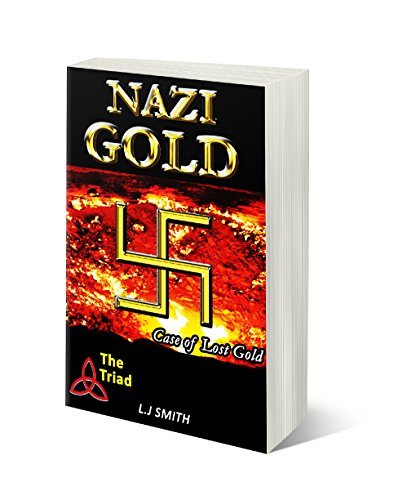 Nazi Gold: The Triad, Case Of The Lost Gold by L. Joseph Smith | Goodreads