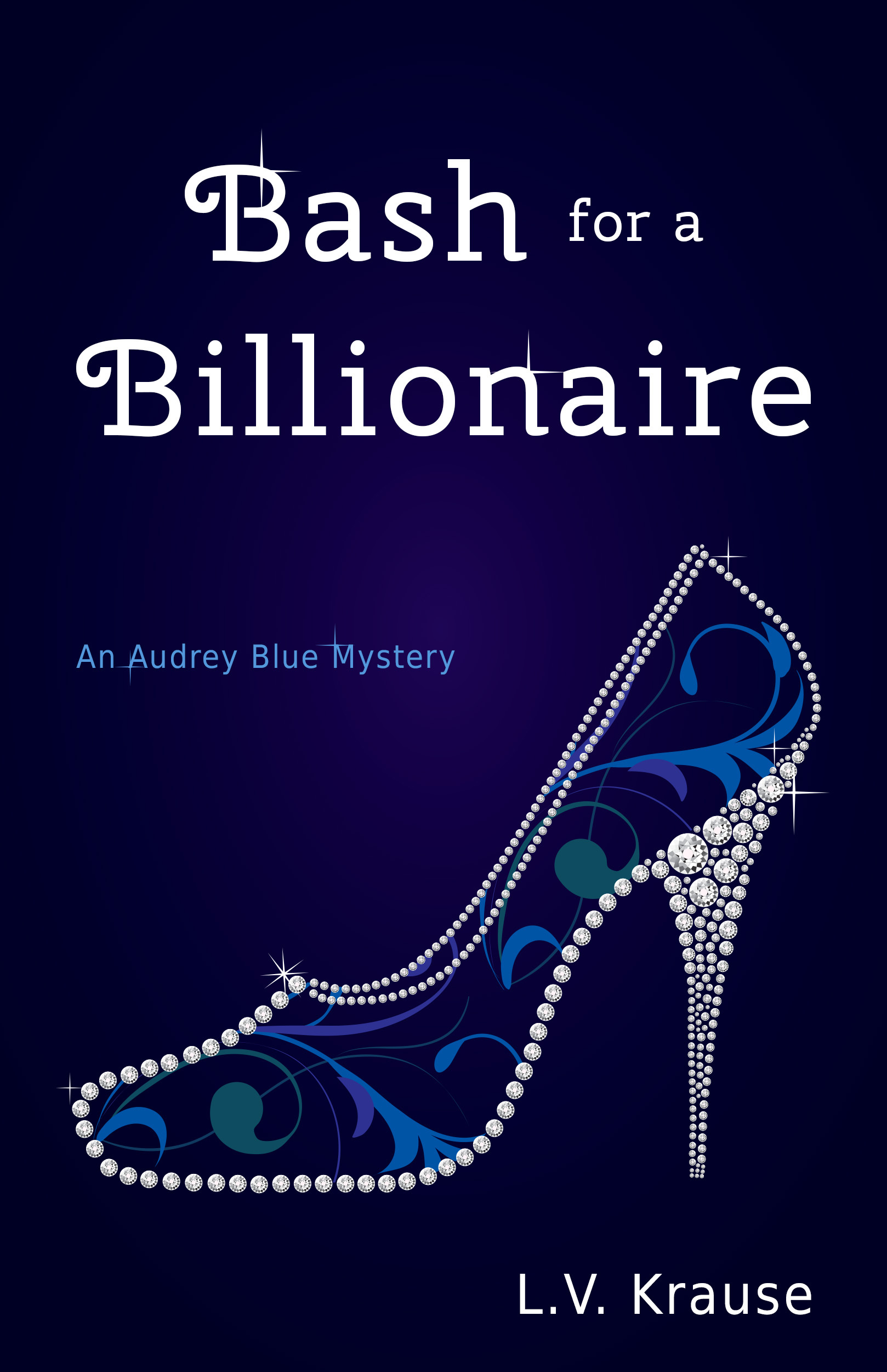 Bash For a Billionaire: An Audrey Blue Mystery by L.V. Krause | Goodreads