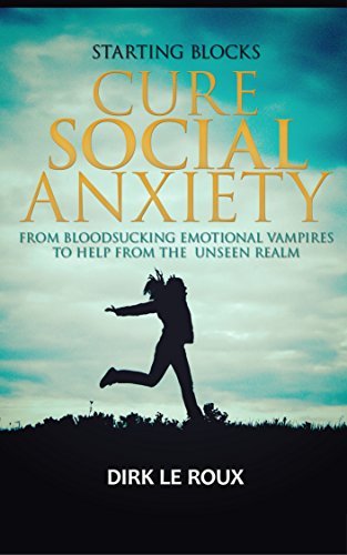 Cure Social Anxiety: Starting Blocks - From Bloodsucking Emotional ...