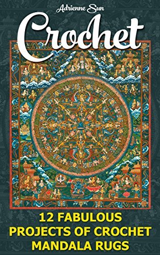 Crochet: 12 Fabulous Patterns For Mandala Rugs: (Easy Crochet Patterns ...