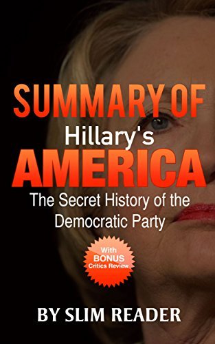 Summary Of Hillary's America: The Secret History of the Democratic ...