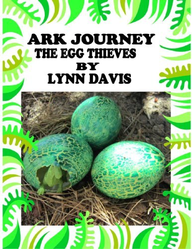 Ark Journey The Egg Thieves by Lynn Davis | Goodreads