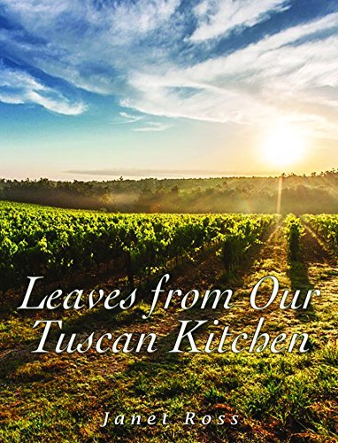 Leaves from Our Tuscan Kitchen: Or How to Cook Vegetables by Janet Duff ...