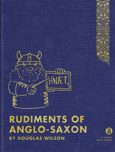 Rudiments of Anglo-Saxon: An Introductory Guide to Old English for ...