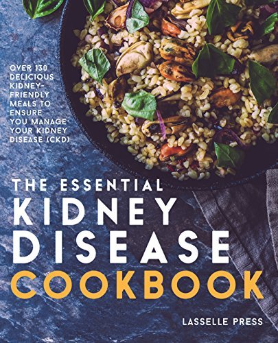 Essential Kidney Disease Cookbook: 130 Delicious, Kidney-Friendly Meals ...