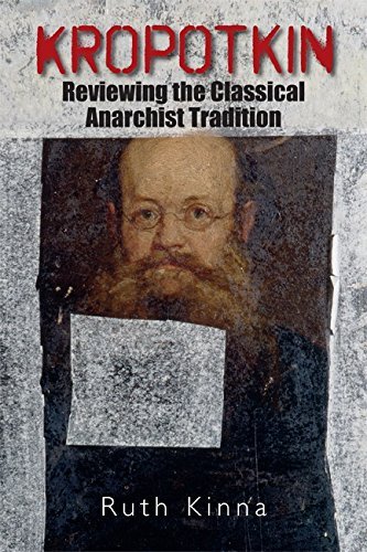Kropotkin: Reviewing the Classical Anarchist Tradition by Ruth Kinna ...