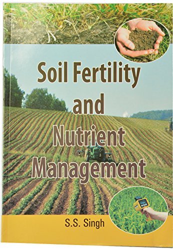 Soil Fertility And Nutrient Management by S.S. Singh | Goodreads