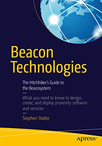 Beacon Technologies: The Hitchhiker's Guide to the Beacosystem by ...