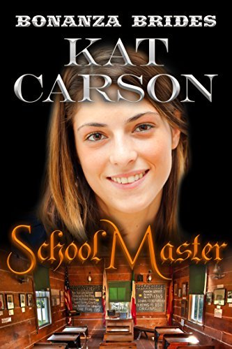 The School Master (Bonanza Brides Find Prairie Love #4) by Kat Carson ...