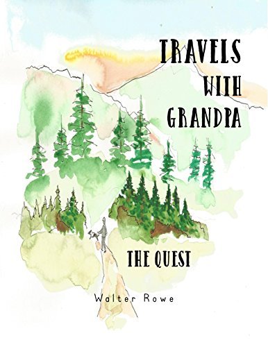Travels with Grandpa (The Quest Book 1) by Walter Rowe | Goodreads