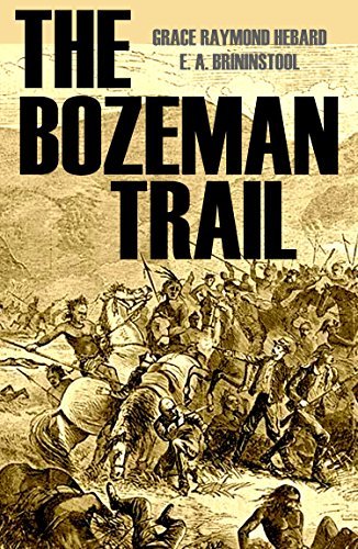 The Bozeman Trail (Annotated) by Grace Raymond Hebard | Goodreads