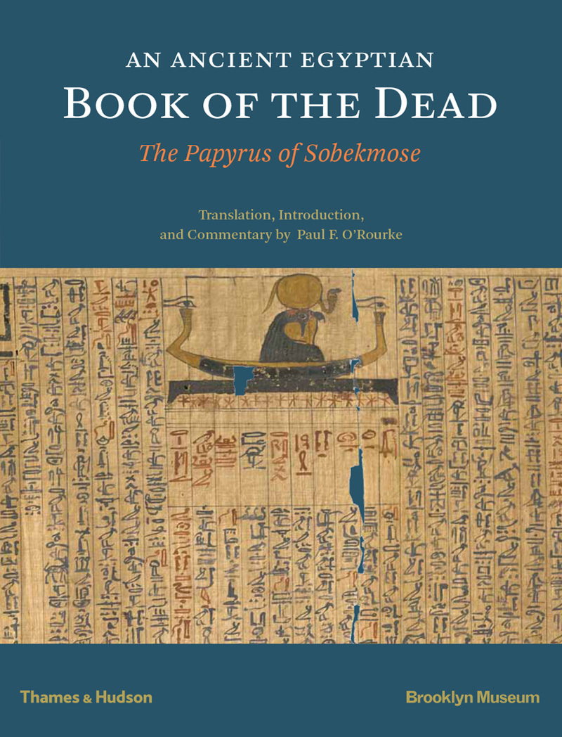 An Ancient Egyptian Book of the Dead: The Papyrus of Sobekmose by Paul ...