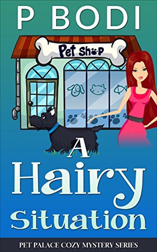 A Hairy Situation (Pet Palace #4) by P. Bodi | Goodreads