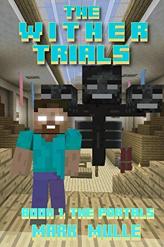 The Wither Trials (Book 1): The Portals (An Unofficial Minecraft Book ...
