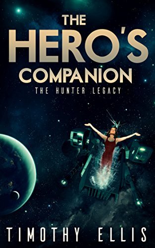 The Hero's Companion (The Hunter Legacy Book 15) by Timothy Ellis ...
