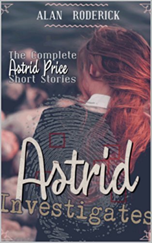 Astrid Investigates: The Collected Astrid Price Short Stories by Alan ...