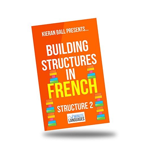 Building Structures in French: Structure 2 by Kieran Ball | Goodreads