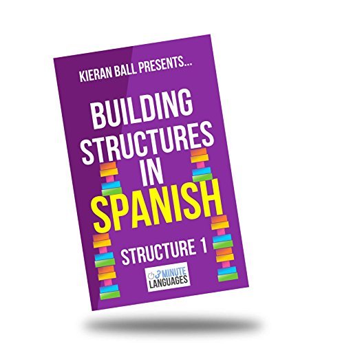 Building Structures in Spanish: Structure 1 by Kieran Ball | Goodreads