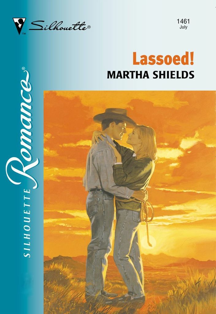 Lassoed! (Silhouette Romance) by Martha Shields | Goodreads