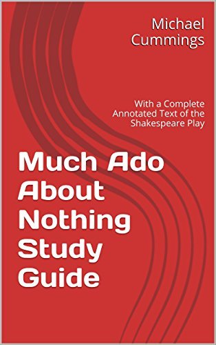 Much Ado About Nothing Study Guide: With a Complete Annotated Text of ...