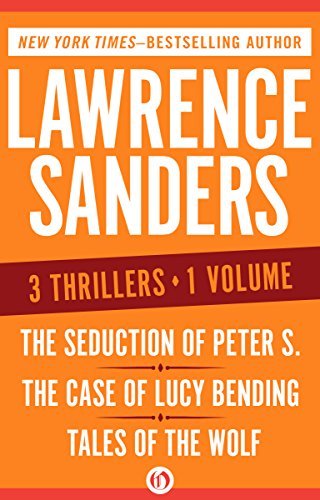 The Lawrence Sanders Thriller Collection Volume One: The Seduction of ...