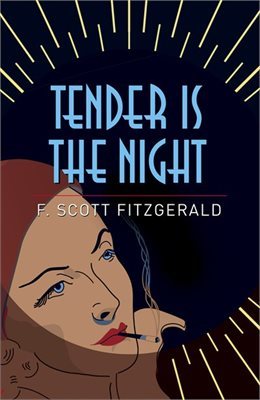 Tender Is the Night by F. Scott Fitzgerald | Goodreads
