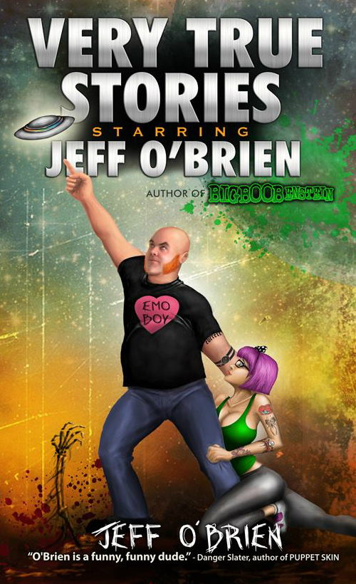 Very True Stories Starring Jeff O'Brien by Jeff O'Brien | Goodreads